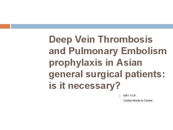Deep Vein Thrombosis and Pulmonary Embolism prophylaxis in