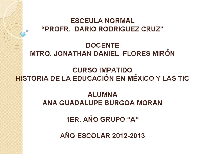 ESCEULA NORMAL PROFR DARIO RODRIGUEZ CRUZ DOCENTE MTRO