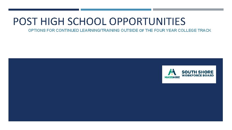 POST HIGH SCHOOL OPPORTUNITIES OPTIONS FOR CONTINUED LEARNINGTRAINING