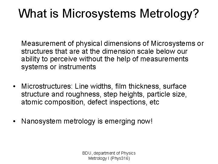 What is Metrology Metrology is the science of