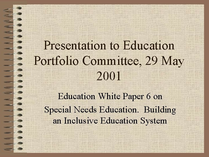 Presentation to Education Portfolio Committee 29 May 2001