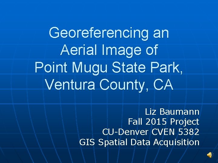 Georeferencing an Aerial Image of Point Mugu State