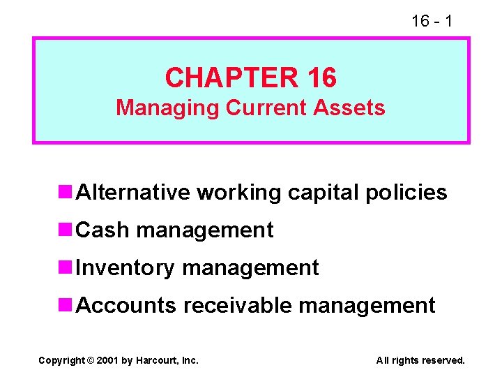 16 1 CHAPTER 16 Managing Current Assets n