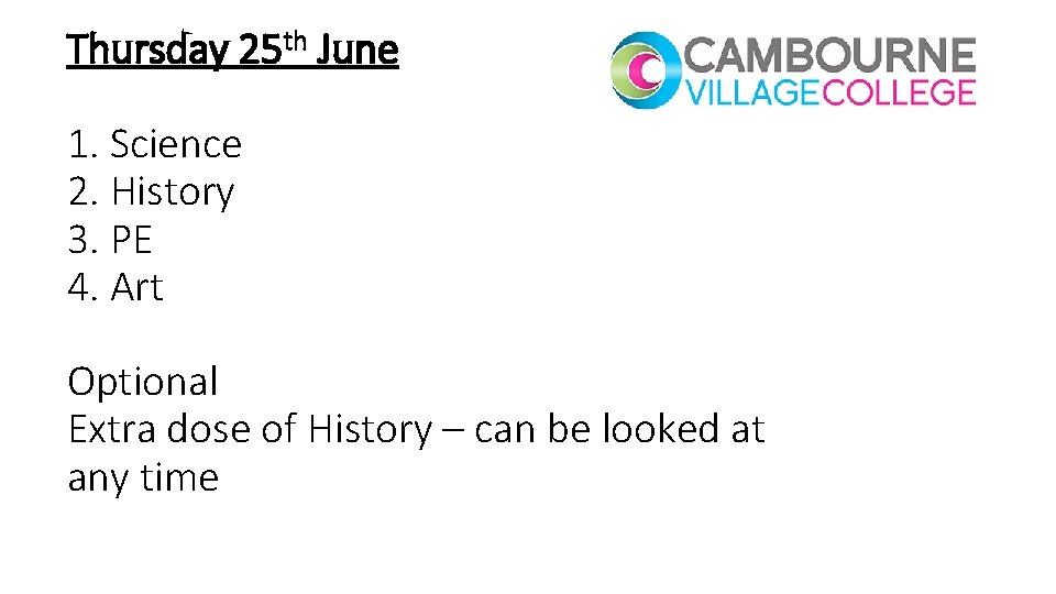 Thursday 25 th June 1 Science 2 History