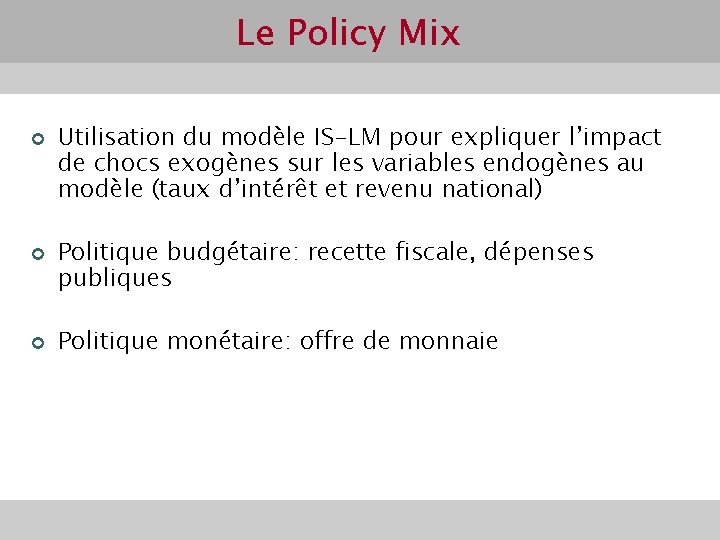 Les applications du modle ISLM Le Policy Mix