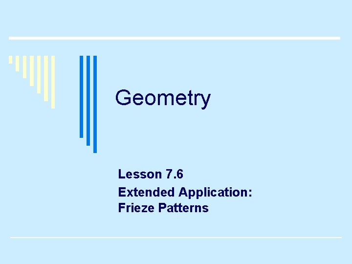 Geometry Lesson 7 6 Extended Application Frieze Patterns
