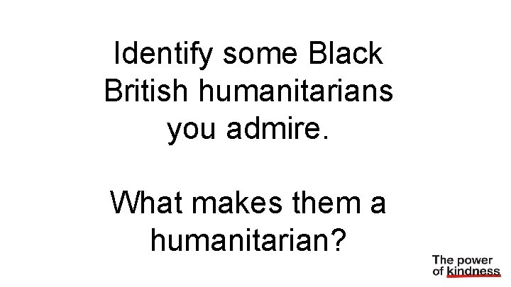 Black History Month Humanitarians What does a humanitarian