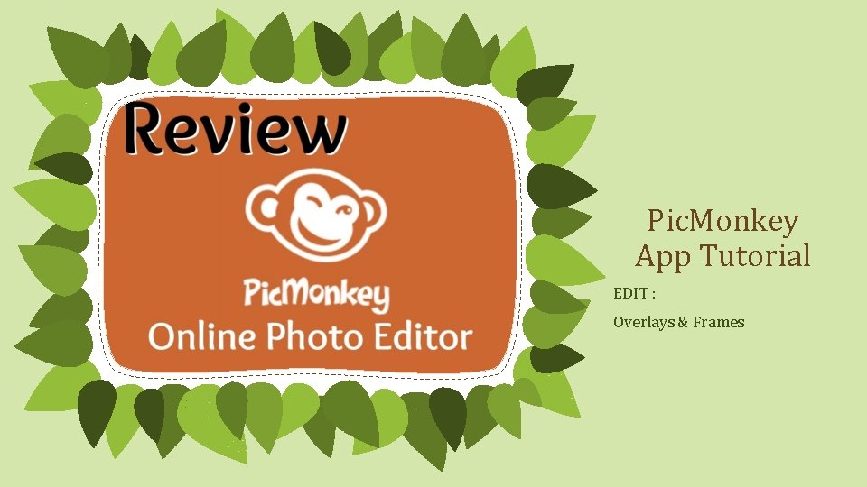 Pic Monkey App Tutorial EDIT Overlays Frames Lets