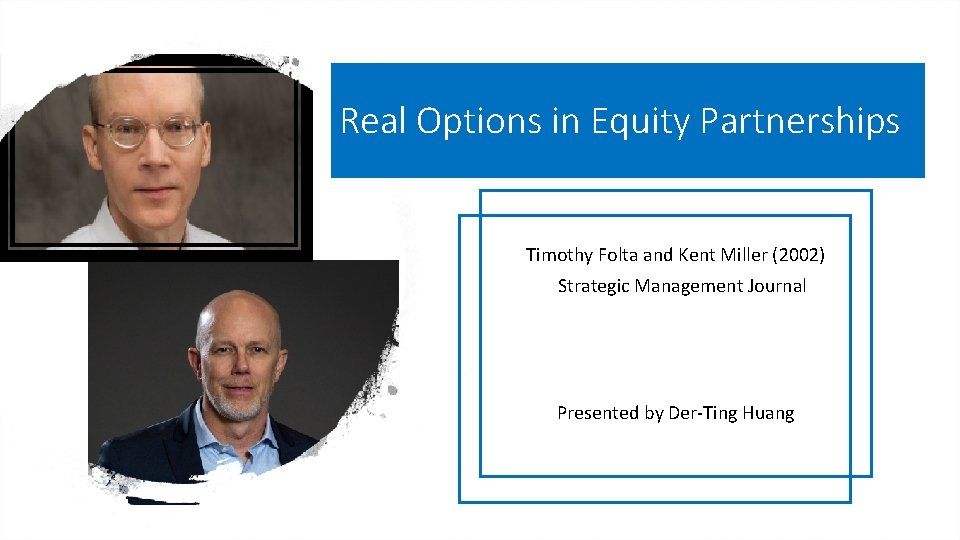 Real Options in Equity Partnerships Timothy Folta and