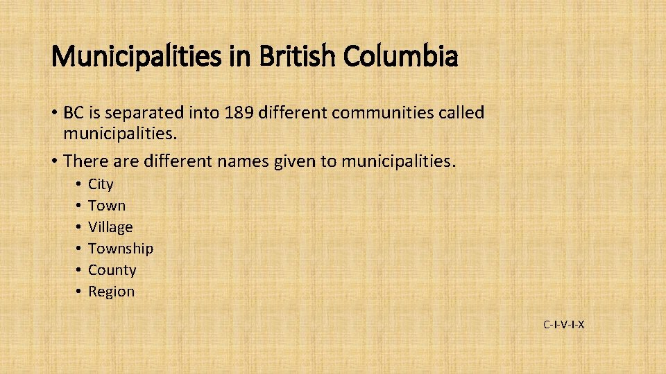 Lesson 4 Your Municipality CIVIC Municipalities in British