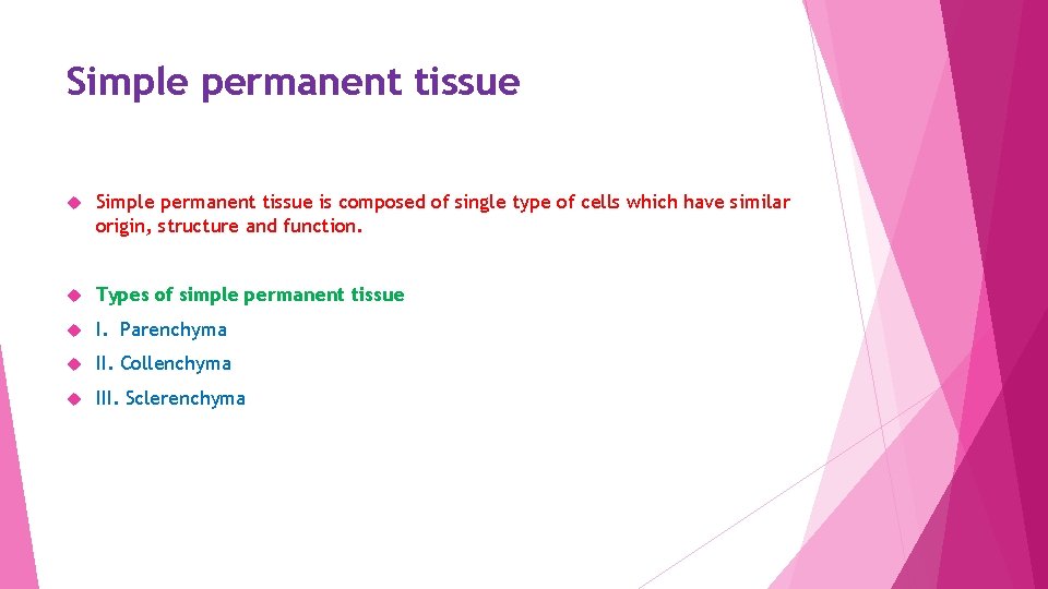 TISSUE PERMANENT TISSUE Lectured by Kartick Chandra Characteristics