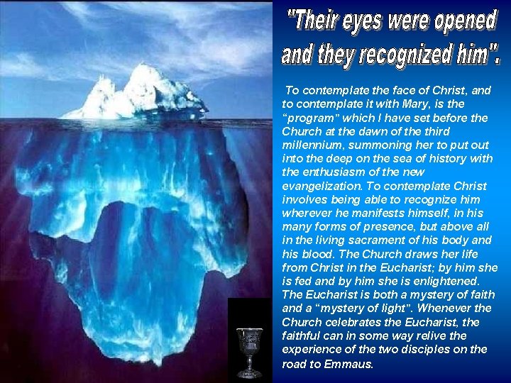 To contemplate the face of Christ and to