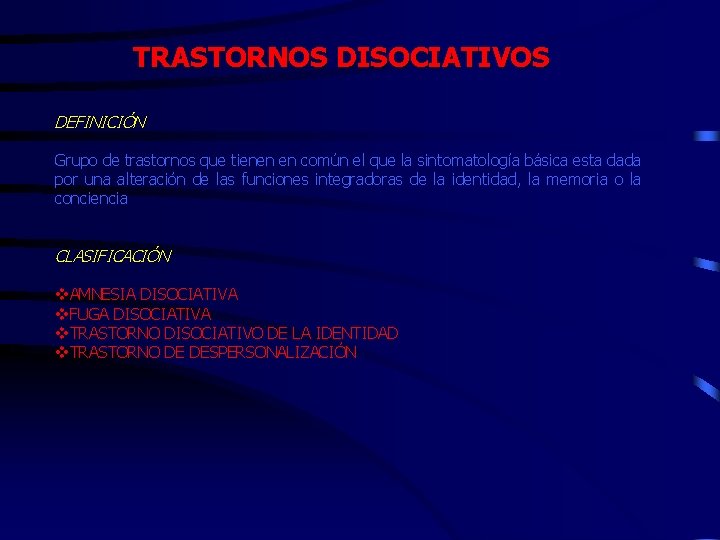 TRASTORNOS DISOCIATIVOS DEFINICIN Grupo de trastornos que tienen