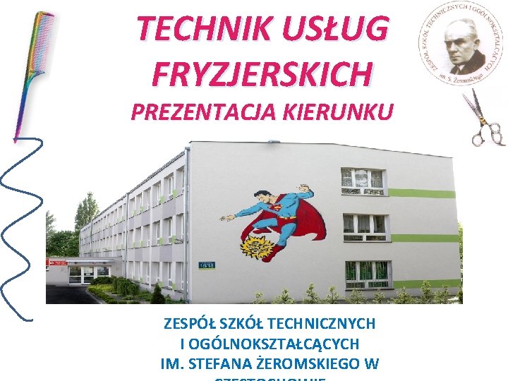 TECHNIK USUG FRYZJERSKICH PREZENTACJA KIERUNKU ZESP SZK TECHNICZNYCH