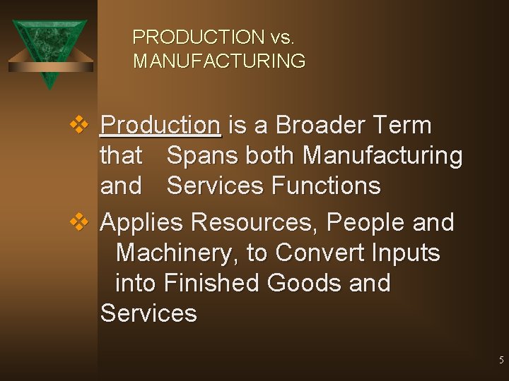 PRODUCTION AND OPERATIONS MANAGEMENT 1 Introduction to Production