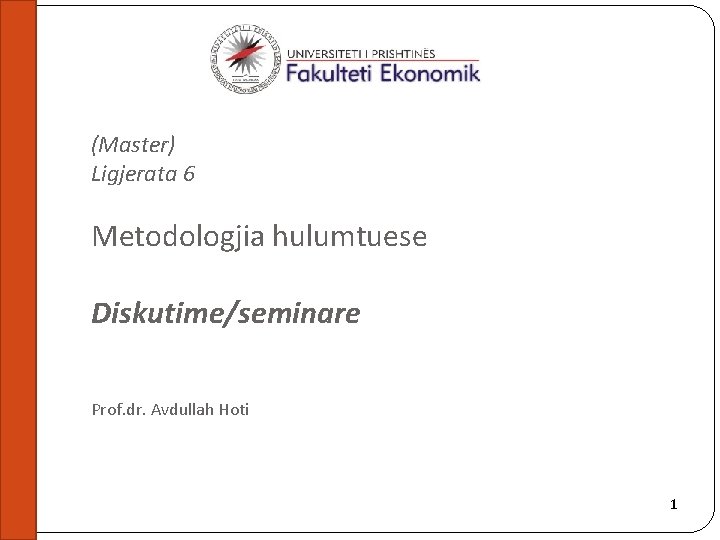 Master Ligjerata 6 Metodologjia hulumtuese Diskutimeseminare Prof dr