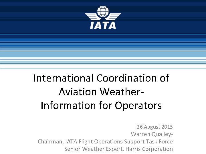 International Coordination of Aviation Weather Information for Operators