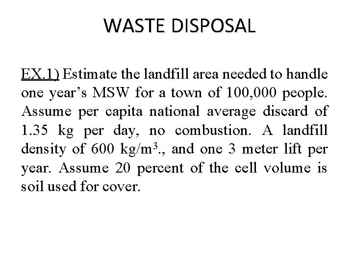 WASTE DISPOSAL EX 1 Estimate the landfill area