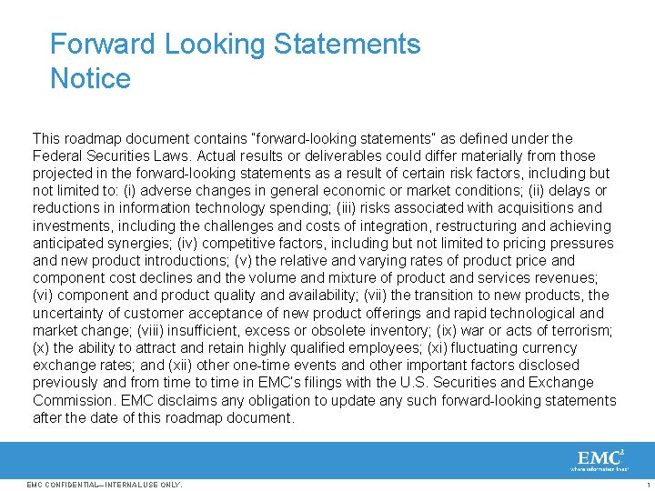 Forward Looking Statements Notice This roadmap document contains