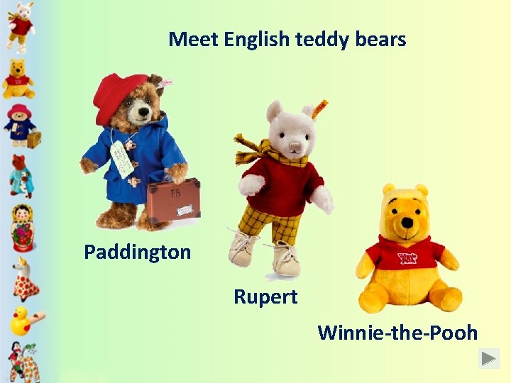 Meet English teddy bears Paddington Rupert WinniethePooh Meet