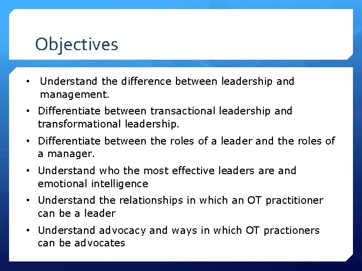 Management Roles and Responsibilities OTA 240 Objectives Understand