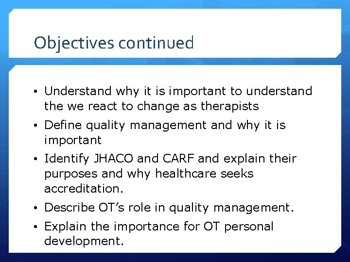 Management Roles and Responsibilities OTA 240 Objectives Understand