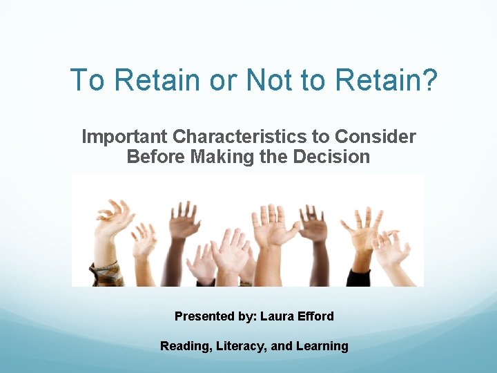 To Retain or Not to Retain Important Characteristics