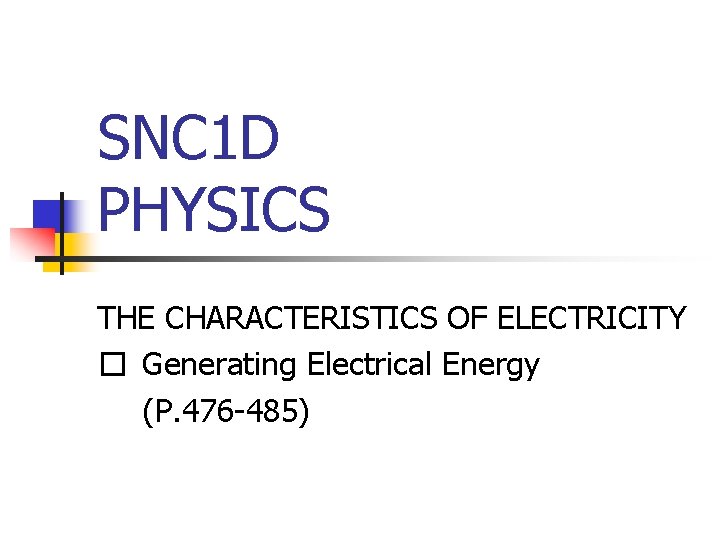 SNC 1 D PHYSICS THE CHARACTERISTICS OF ELECTRICITY