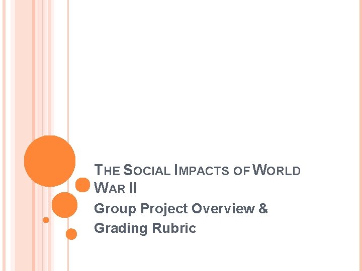 THE SOCIAL IMPACTS OF WORLD WAR II Group