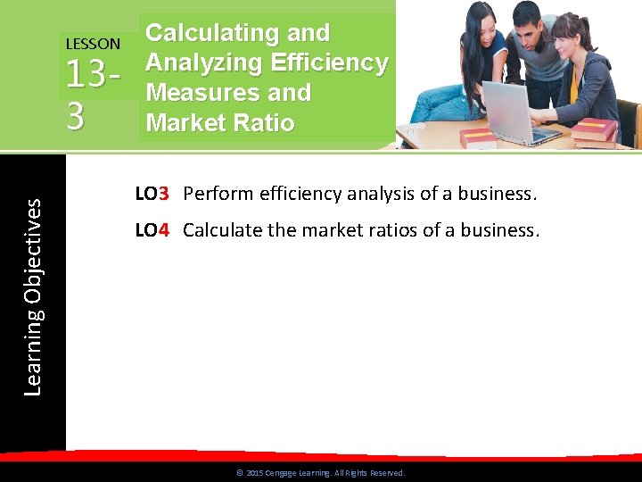 LESSON Learning Objectives 133 Calculating and Analyzing Efficiency