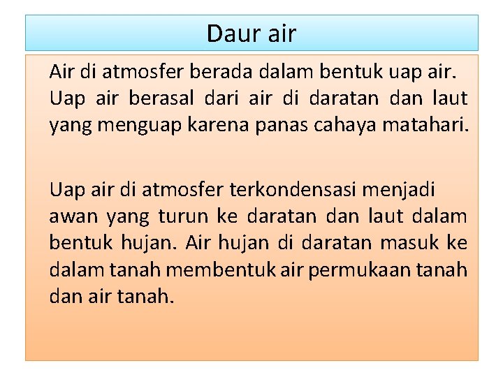 SIKLUS BIOGEOKIMIA Biogeokimia adalah pertukaran atau perubahan yang