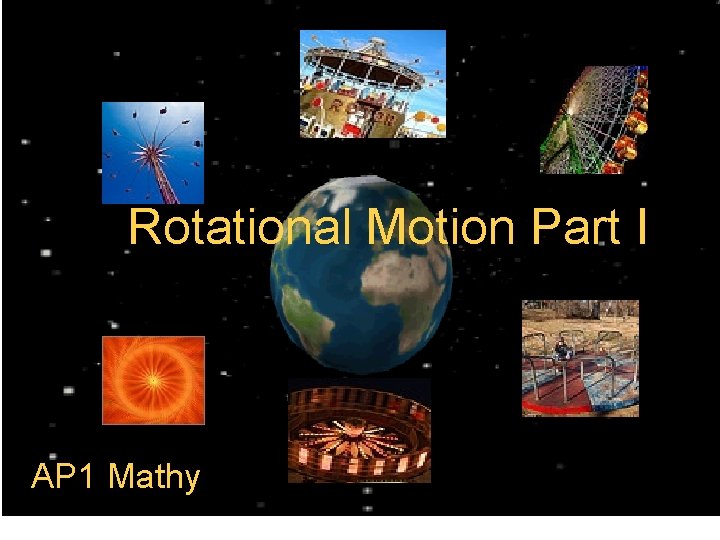 Rotational Motion Part I AP 1 Mathy AP