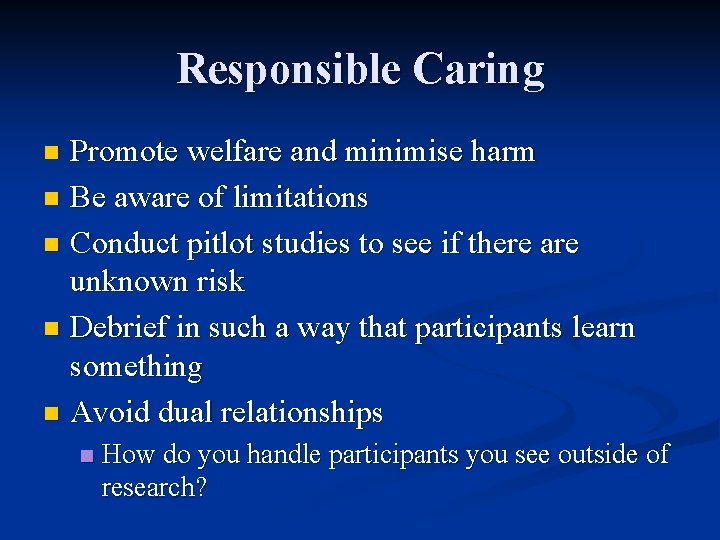 Lecture 6 More on Ethics Responsible caring Respecting