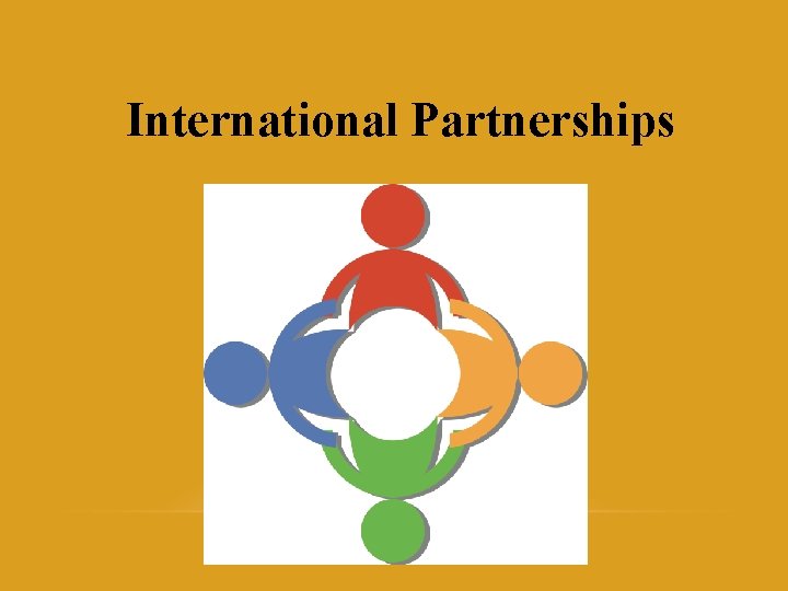 International Partnerships Perspective The challenge for the 21