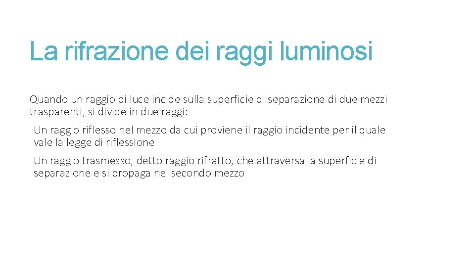 Ottica geometrica I raggi di luce Un raggio