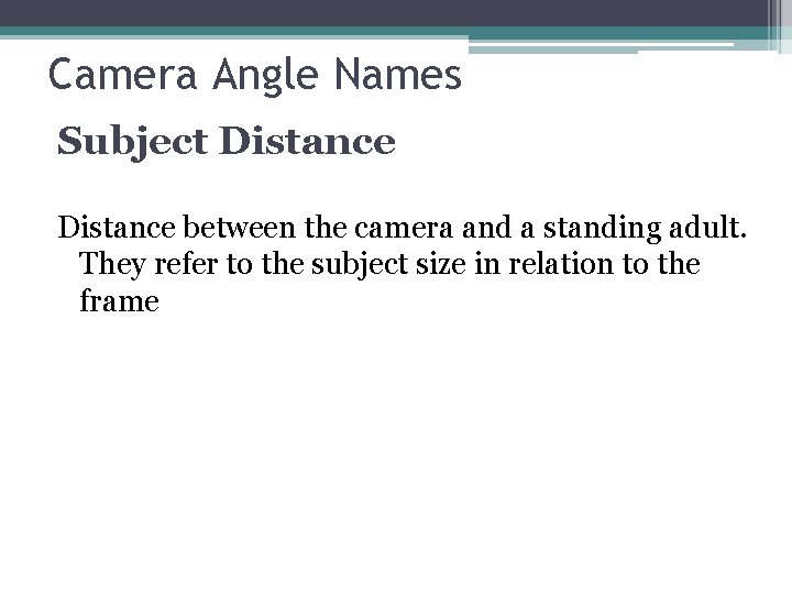 Video Language Objectives Explain concept of camera angles