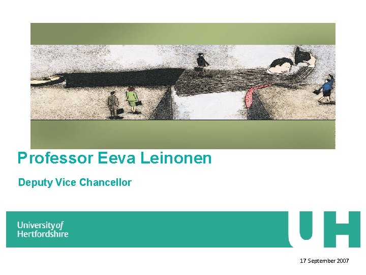Professor Eeva Leinonen Deputy Vice Chancellor 17 September