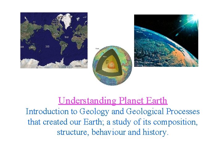 Understanding Planet Earth Introduction to Geology and Geological