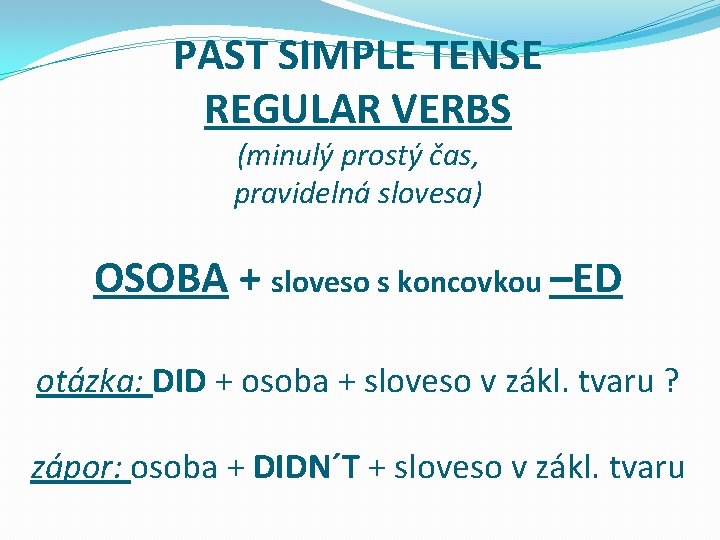 PAST SIMPLE regular verbs kola Zkladn kola Trvnky