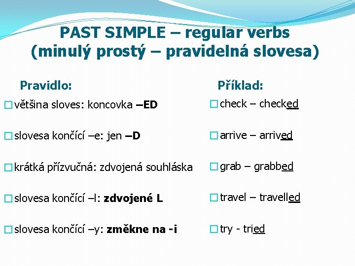 PAST SIMPLE regular verbs kola Zkladn kola Trvnky