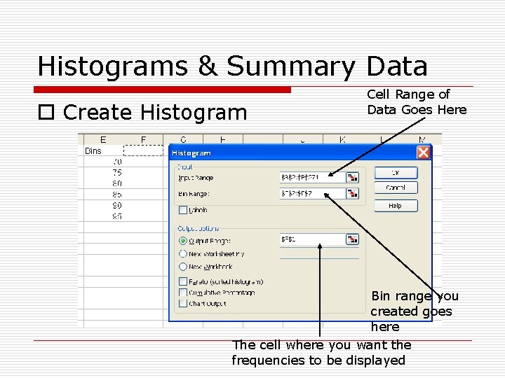 Histograms Summary Data Histograms Summary Data o Summarizing