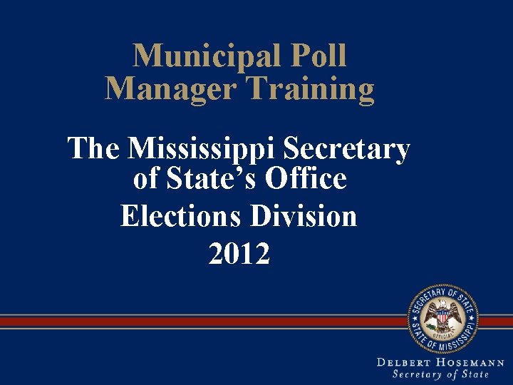 Municipal Poll Manager Training The Mississippi Secretary of