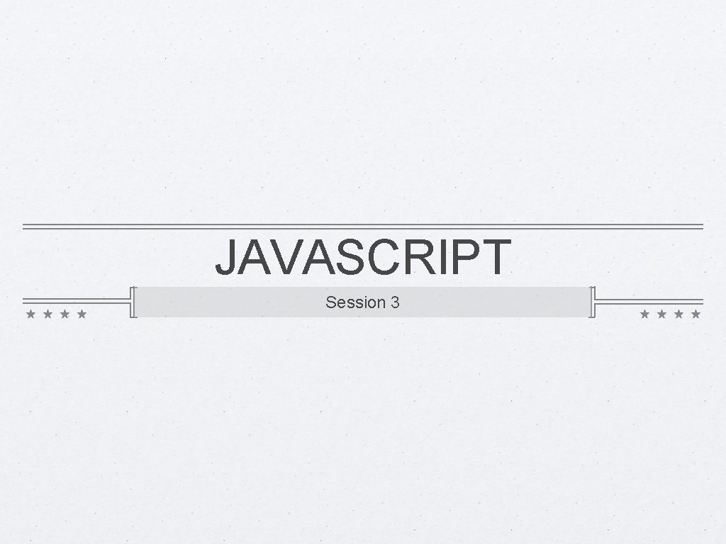 JAVASCRIPT Session 3 Overview Introduction Data Types Operators