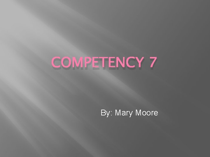 Competency 7 By Mary Moore Competency 7 Apply