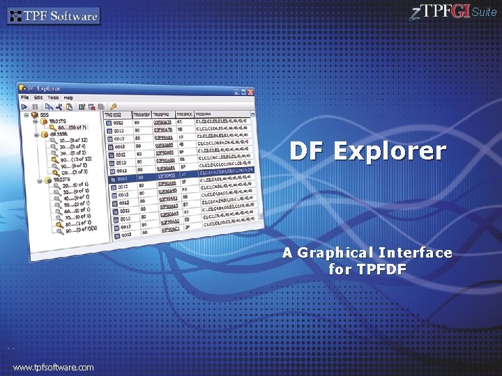 Suite DF Explorer A Graphical Interface for TPFDF