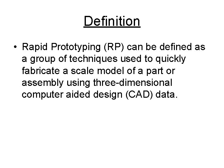 Rapid Prototyping Definition Rapid Prototyping RP can be