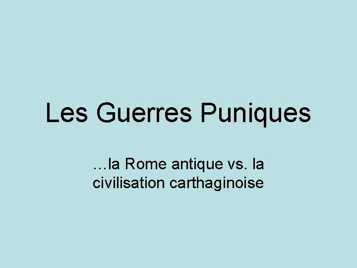 Les Guerres Puniques la Rome antique vs la