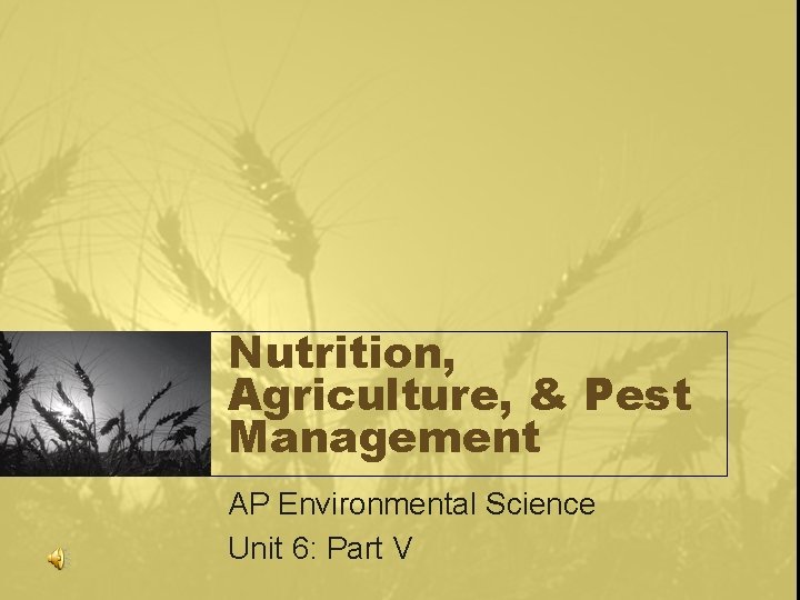 Nutrition Agriculture Pest Management AP Environmental Science Unit