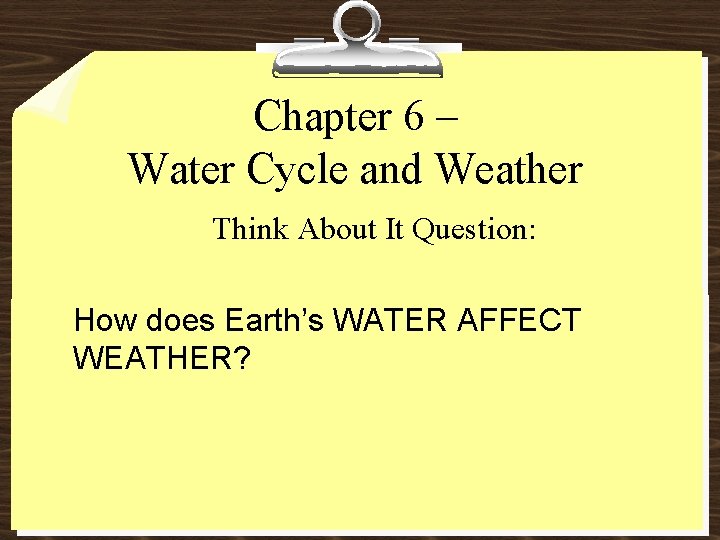 Chapter 6 Water Cycle and Weather 4 th