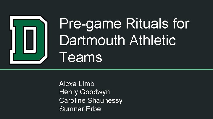 Pregame Rituals for Dartmouth Athletic Teams Alexa Limb